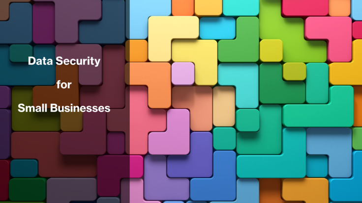 Data Security For Small Businesses