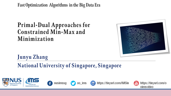 Junyu Zhang - Primal-Dual Approaches for Constrained Min-Max and ...