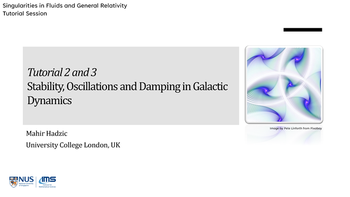 Mahir Hadzic - Tutorial 2 and 3 Stability, Oscillations and Damping in Galactic Dynamics