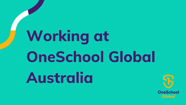 Working at OneSchool Global Australia