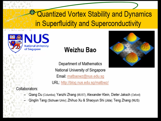 Weizhu Bao: Quantized vortex stability and dynamics in superfluidity and superconductivity
