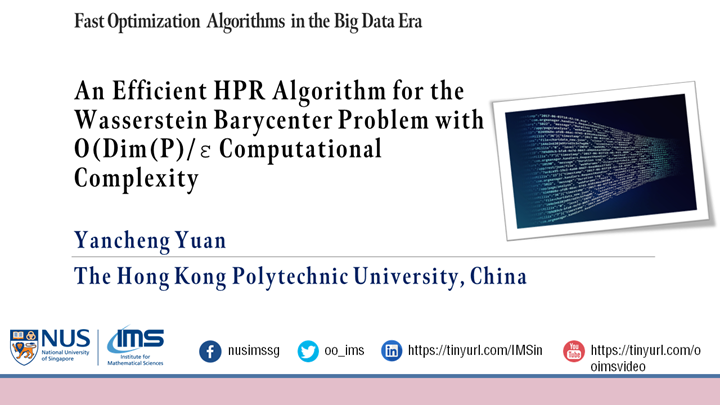 Yancheng Yuan - An Efficient HPR Algorithm for the Wasserstein Barycenter Problem with O(Dim(P ...