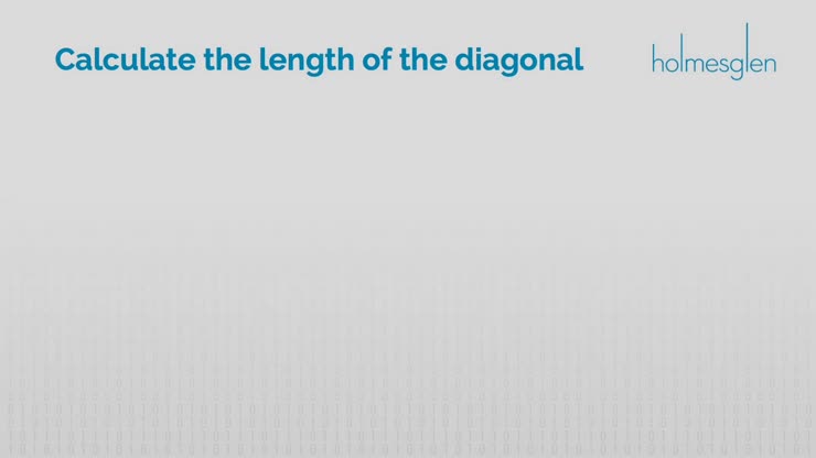 3. Calculate the length of the diagonal