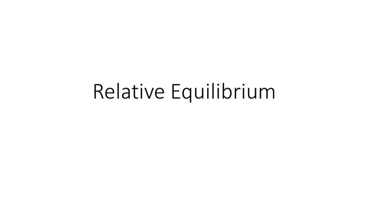 Relative Equilibrium 1