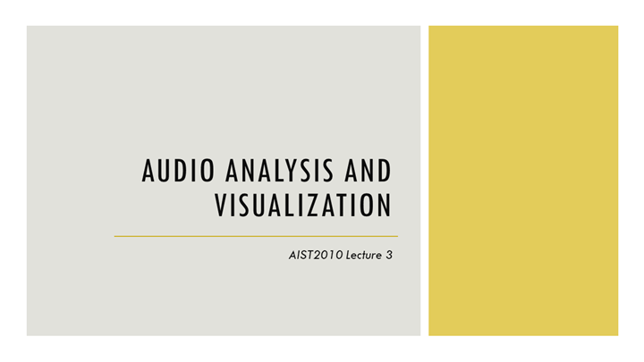 Lec3: Audio Analysis and Visualization (Sep 12)
