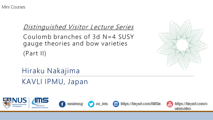 Hiraku Nakajima 2 - Coulomb branches of 3d N=4 SUSY gauge theories and ...