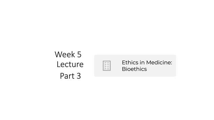Week 5: Part 3 Four Ethical Principles in Medicine