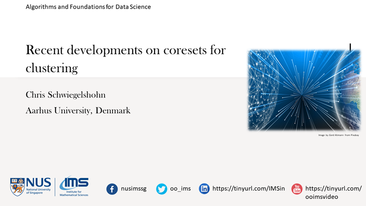 Chris Schwiegelshohn - Recent Developments on coresets for clustering