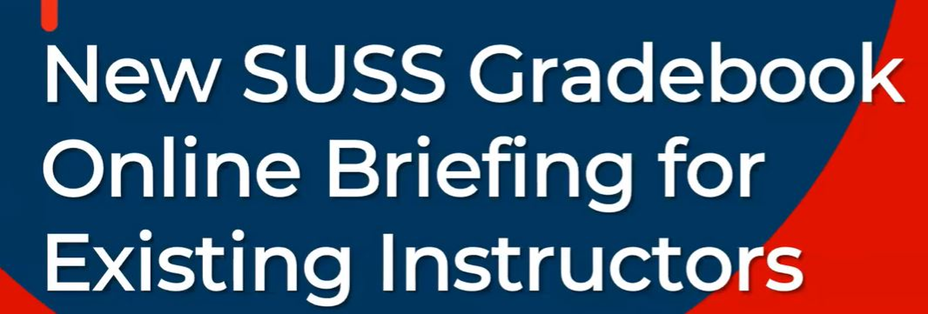 SUSS Gradebook Briefing